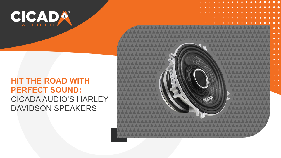 Hit the Road with Perfect Sound: Cicada Audio’s Harley Davidson Speakers